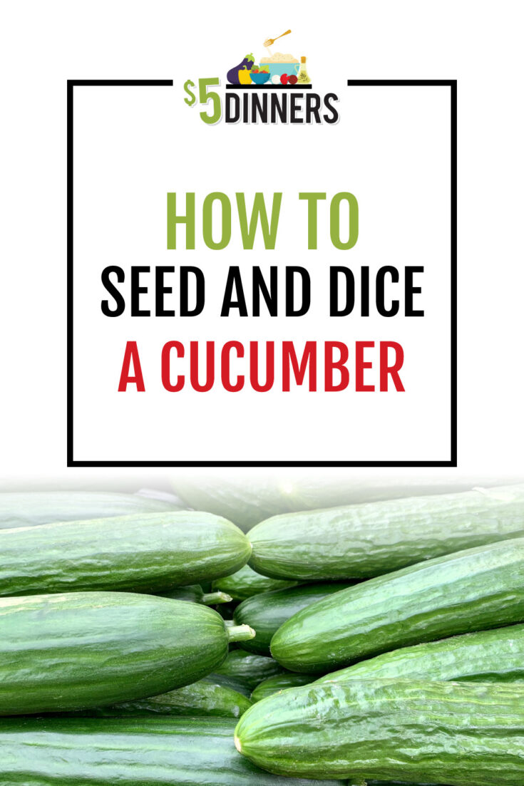 How to Seed and Dice a Cucumber - $5 Dinners