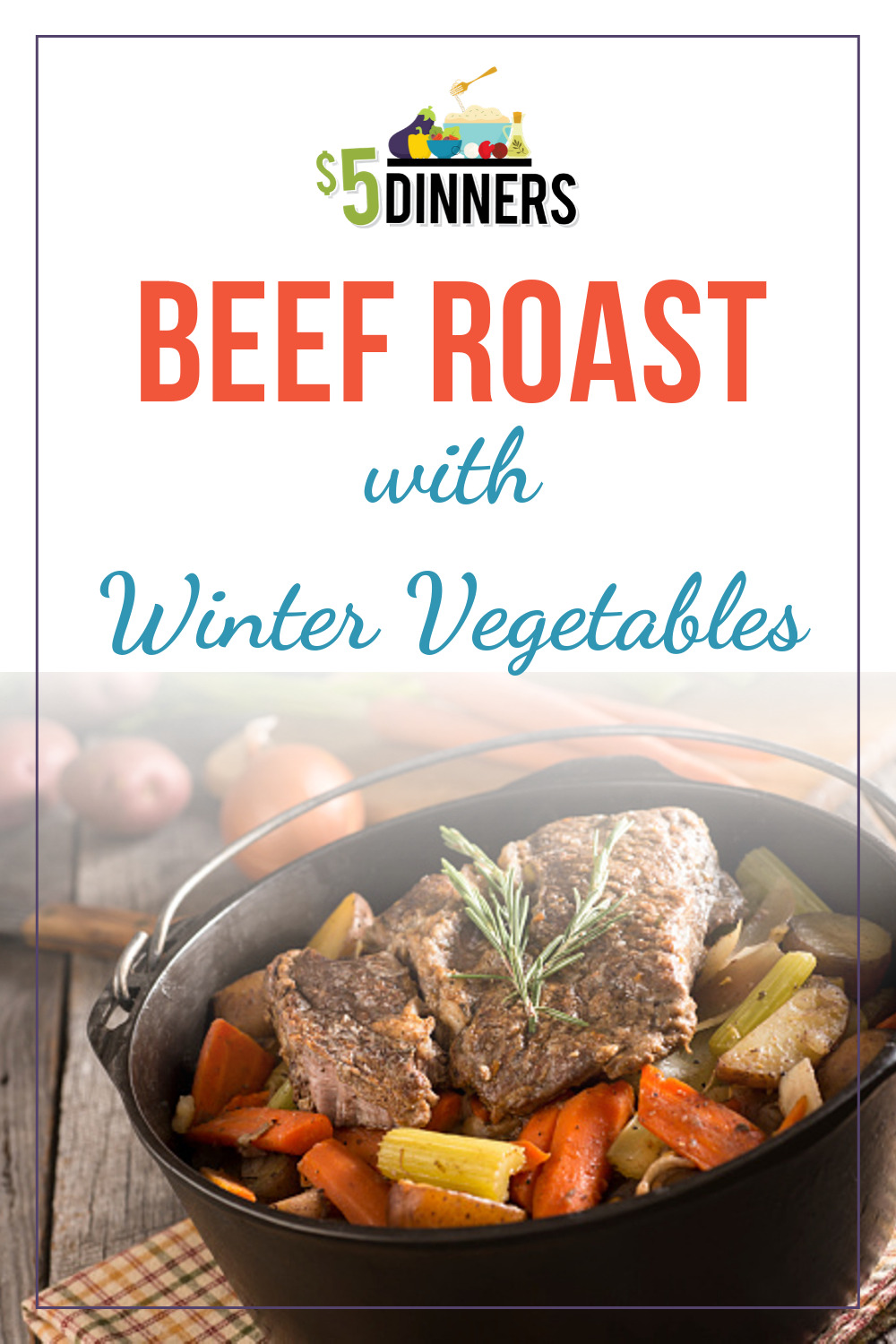 Beef Roast with Winter Vegetables Recipe - $5 Dinners