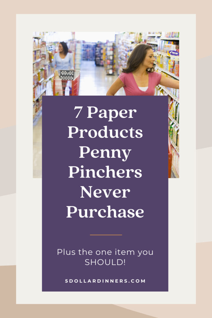 7 Paper Products Penny Pinchers Never Purchase (And 1 That You SHOULD ...