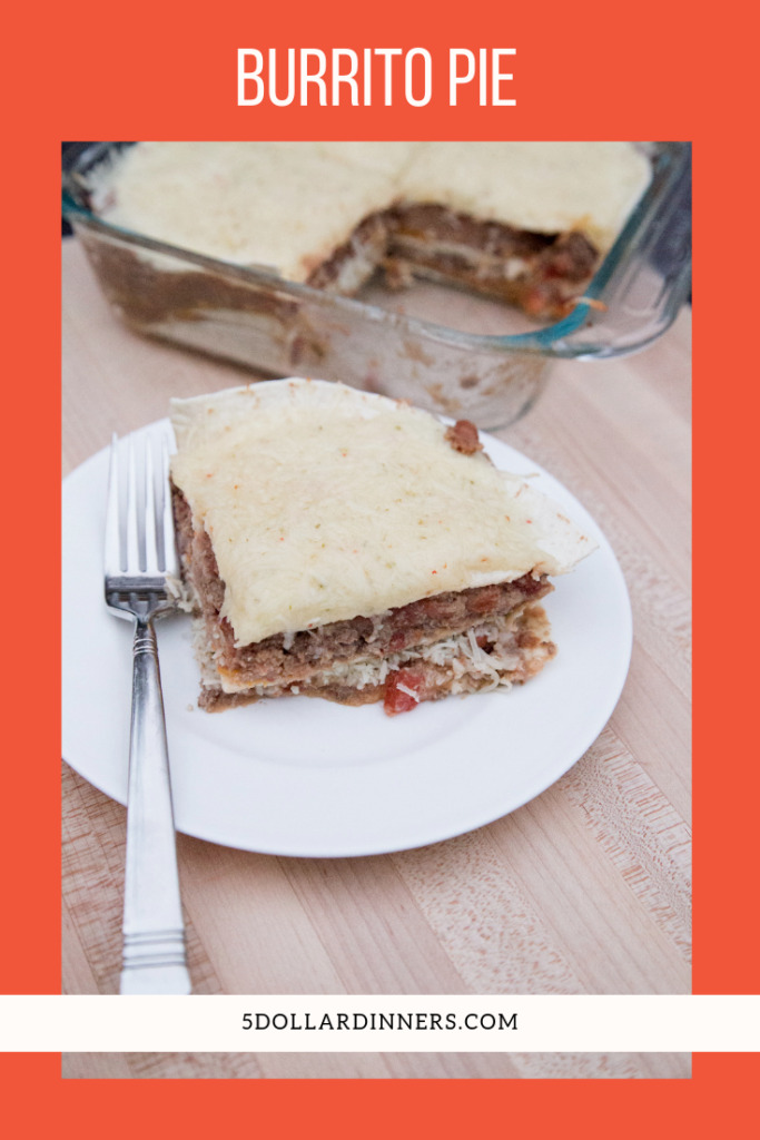 Burrito Pie Recipe - $5 Dinners