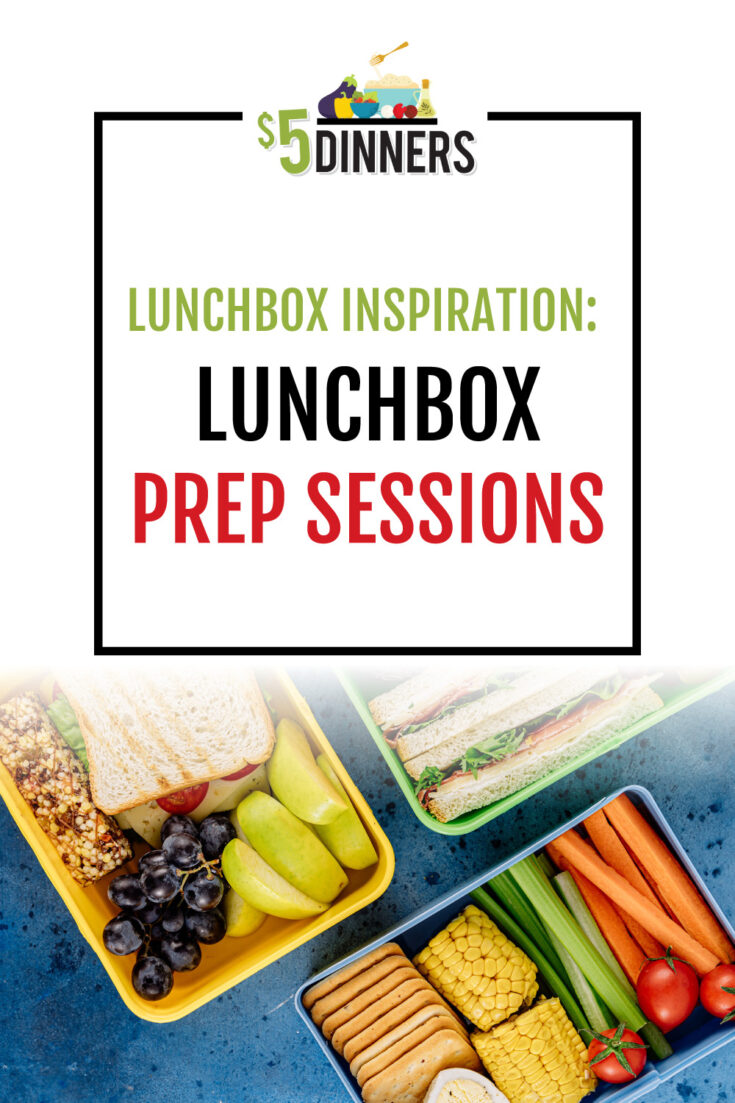 Lunchbox Inspiration: Lunchbox Prep Sessions on $5 Dinners