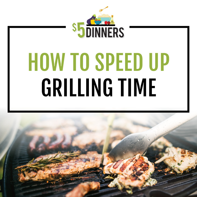 How to Speed Up Grilling Time - Outdoor Kitchen Shortcut - $5 Dinners ...