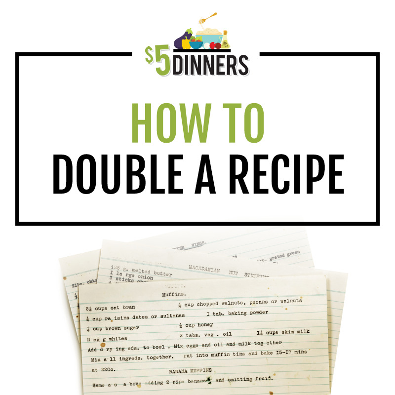 Kitchen Pantry Cheat Sheet: How to Double a Recipe - $5 Dinners