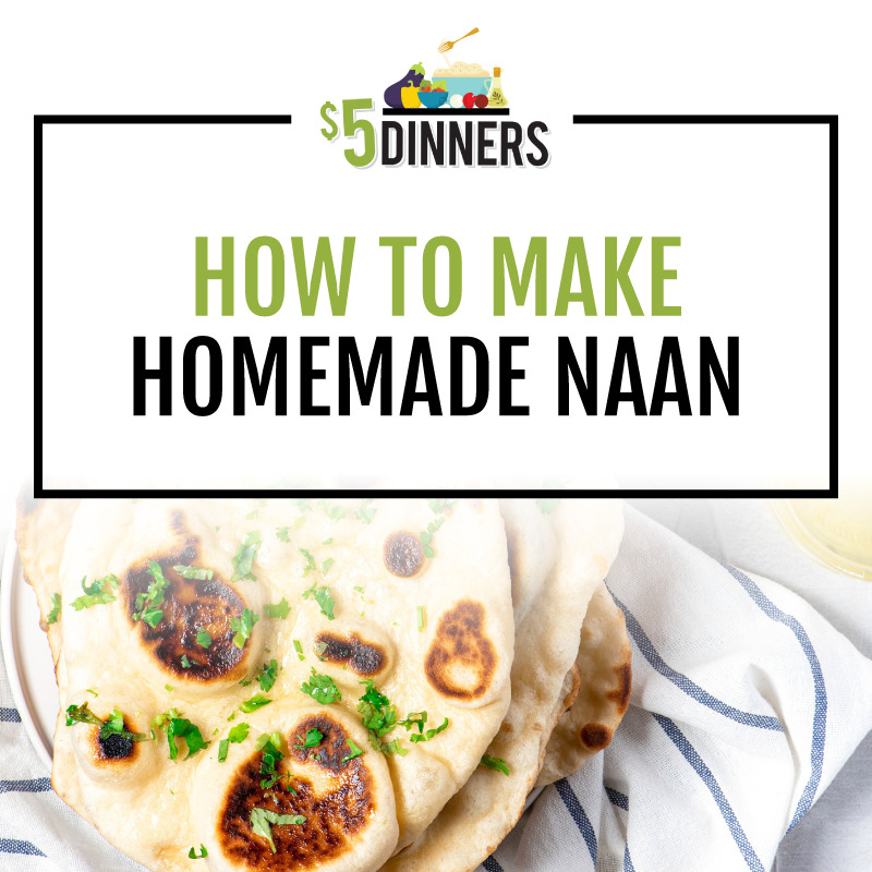 Homemade Naan - $5 Dinners | Budget Recipes, Meal Plans, Freezer Meals