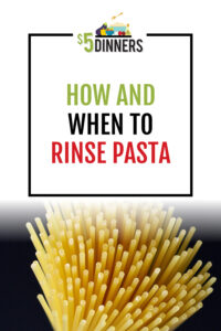 Pasta – To Rinse or Not to Rinse?! - $5 Dinners | Budget Recipes, Meal ...