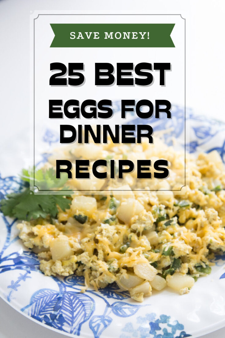 Save Money on Groceries: 25 Eggs for Dinner Recipes