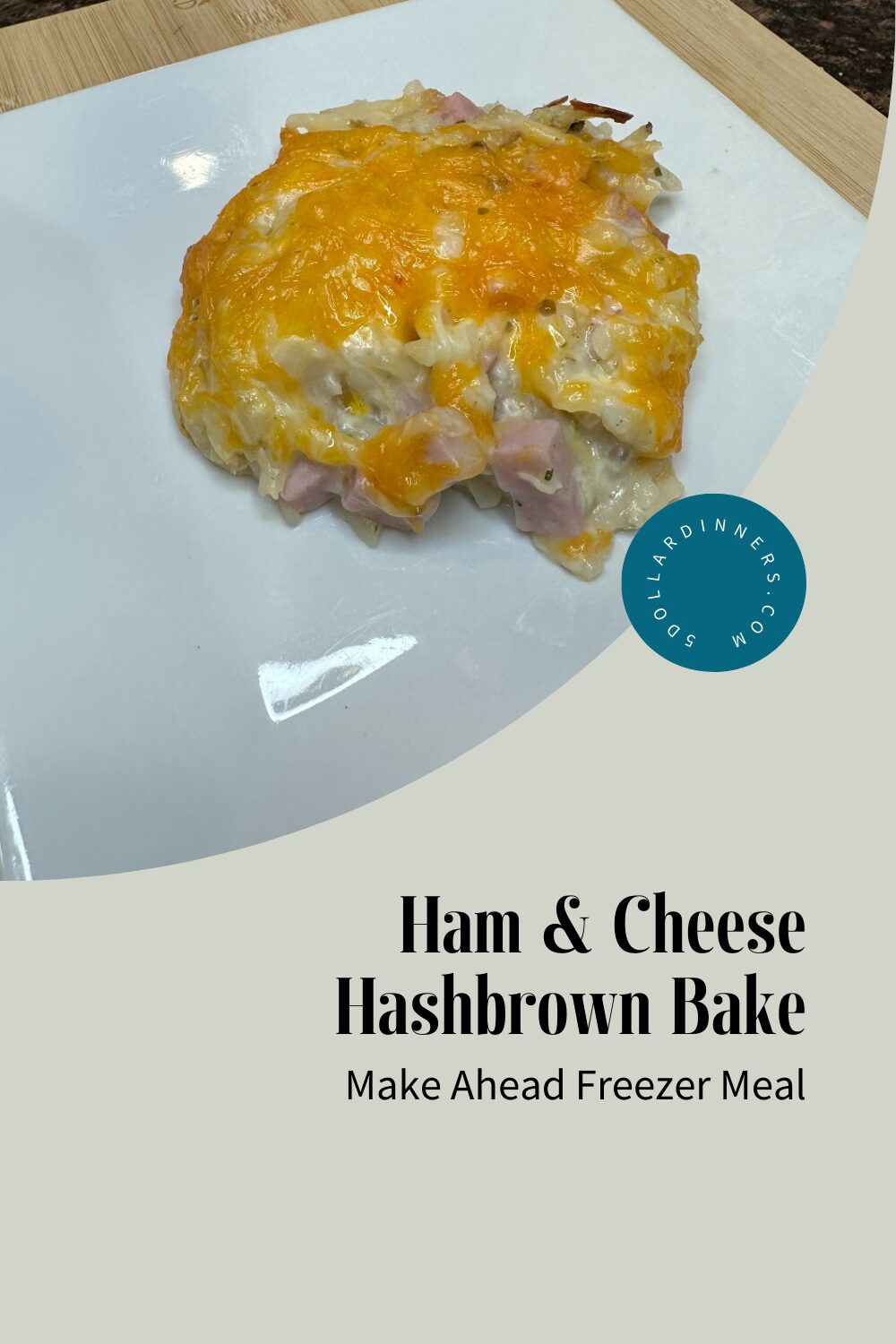 Freezer Friendly Ham & Cheese Hashbrown Bake - $5 Dinners | Budget ...